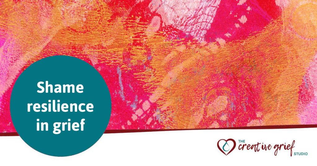 Shame resilience in grief - The Creative Grief Studio